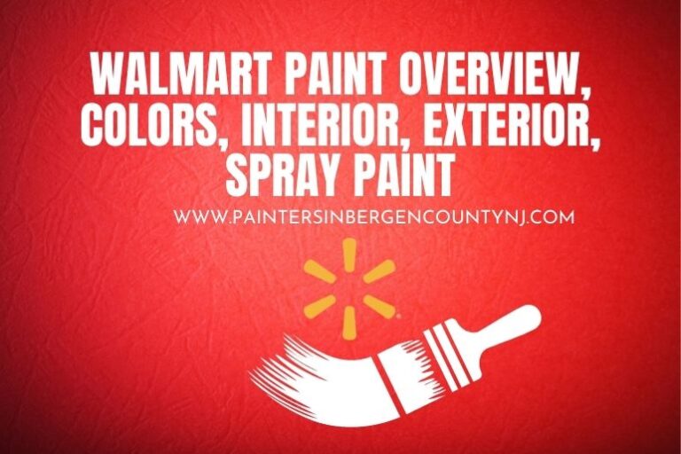 Walmart Paint Overview [Colors, Interior, Exterior, Spray Paint]